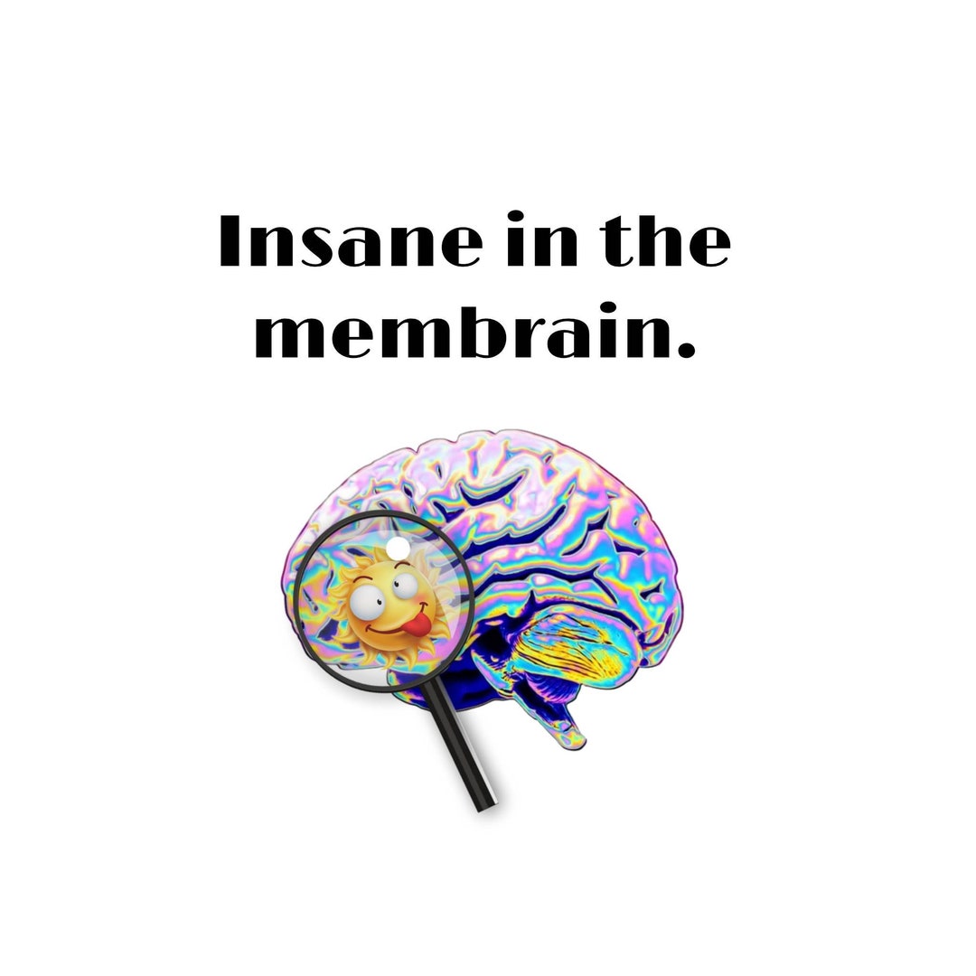 Insane in the Membrane Humorous/funny Digital Print - Etsy