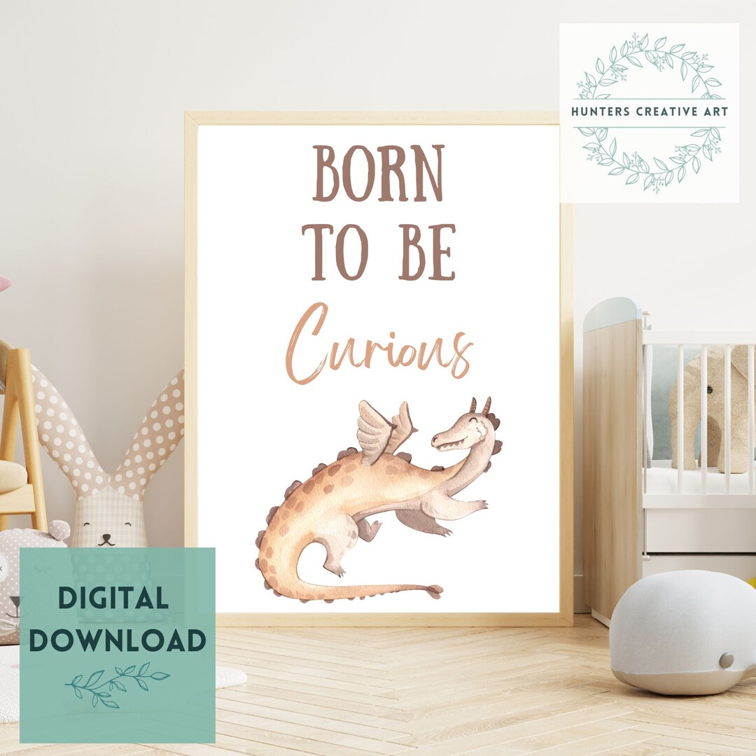 Dragon Nursery Art: "born to Be Curious" Quote (digital Download) - Etsy