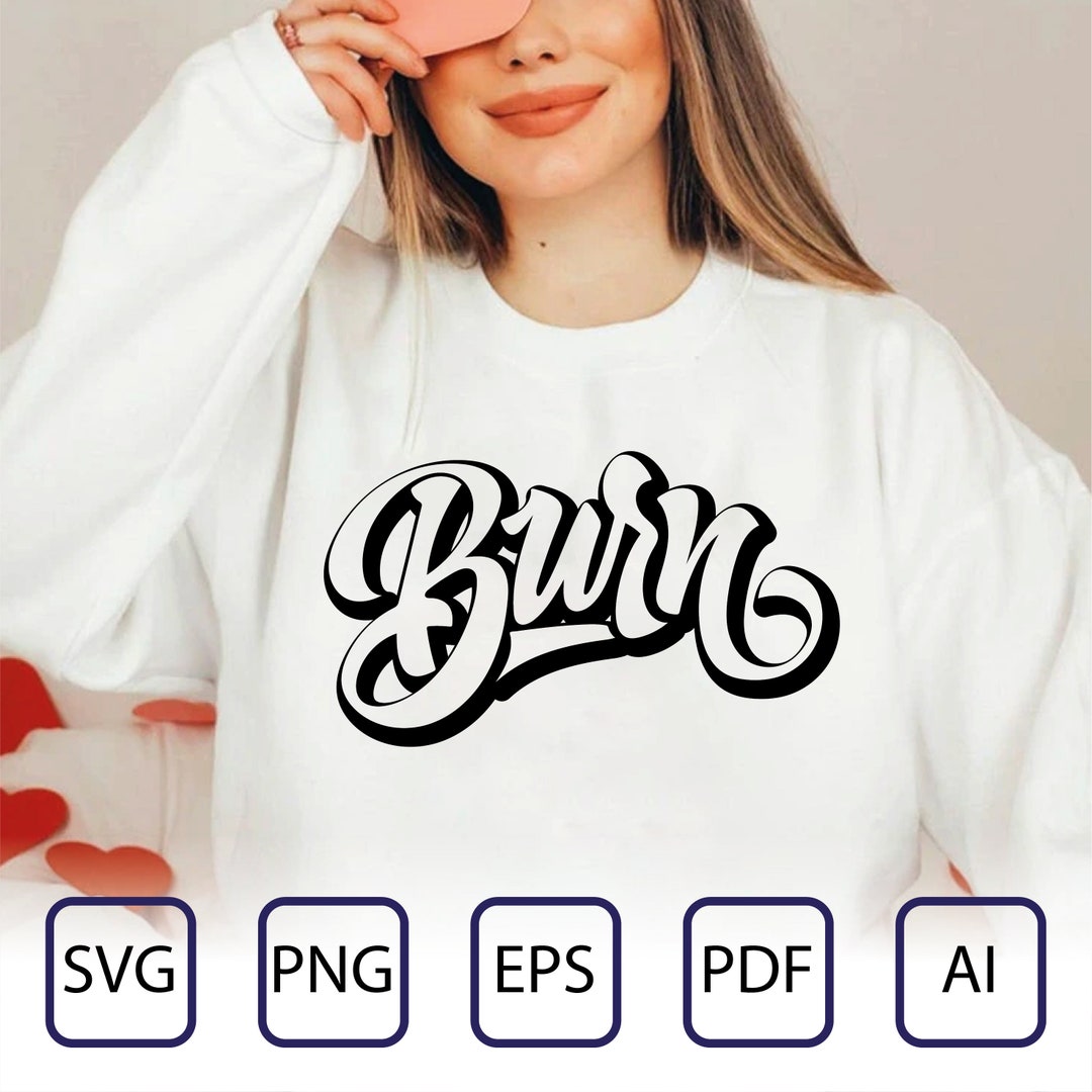 Burn SVG PNG PDF Png Ai Eps Dxf Printable Image Svg - Etsy