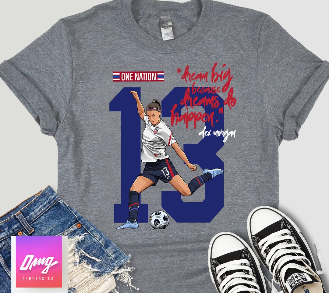 Dream Big Alex Morgan T-shirt, USA Soccer Fan Art Shirt, Cute Shirts ...