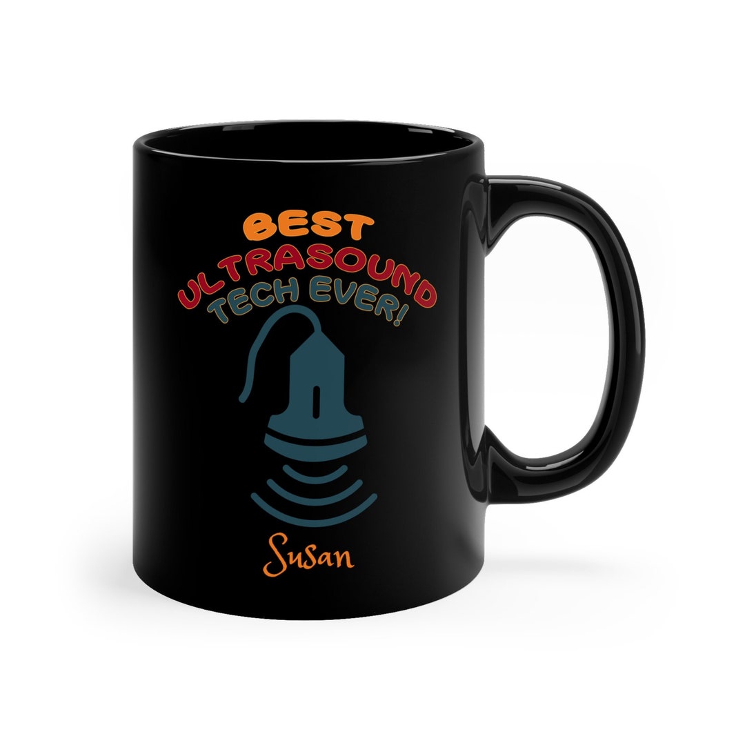 Custom Best Ultrasound Tech Ever Mug, Personalized Fun US Tech Mug ...