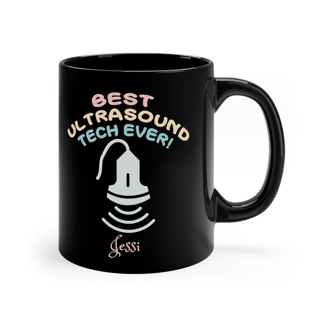 Custom Best Ultrasound Tech Ever Mug, Fun Personalized US Tech Mug, Fun ...
