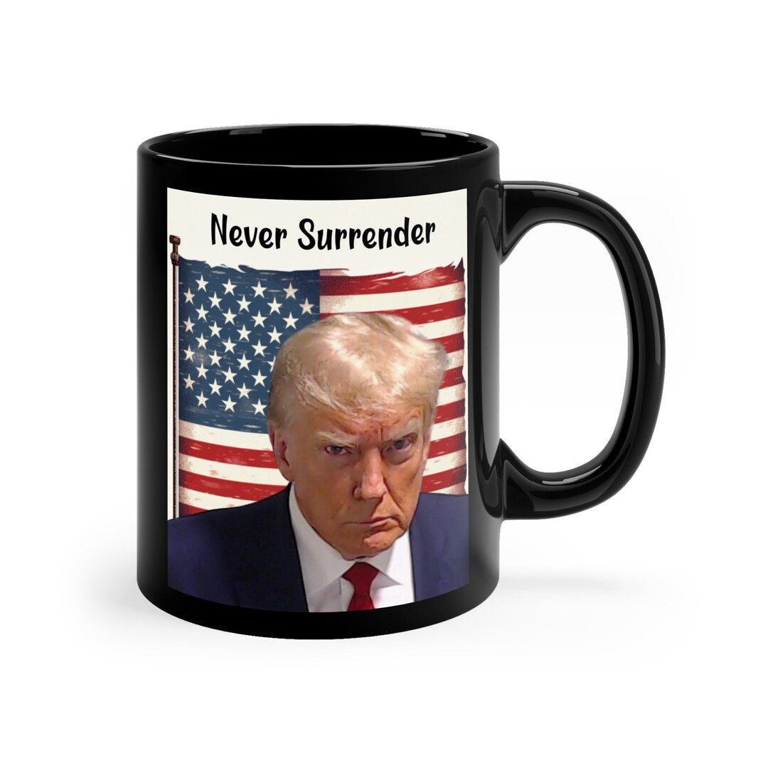 Donald Trump Mugshot Coffee Mug, Never Surrender Mug, Trump Mug - Etsy