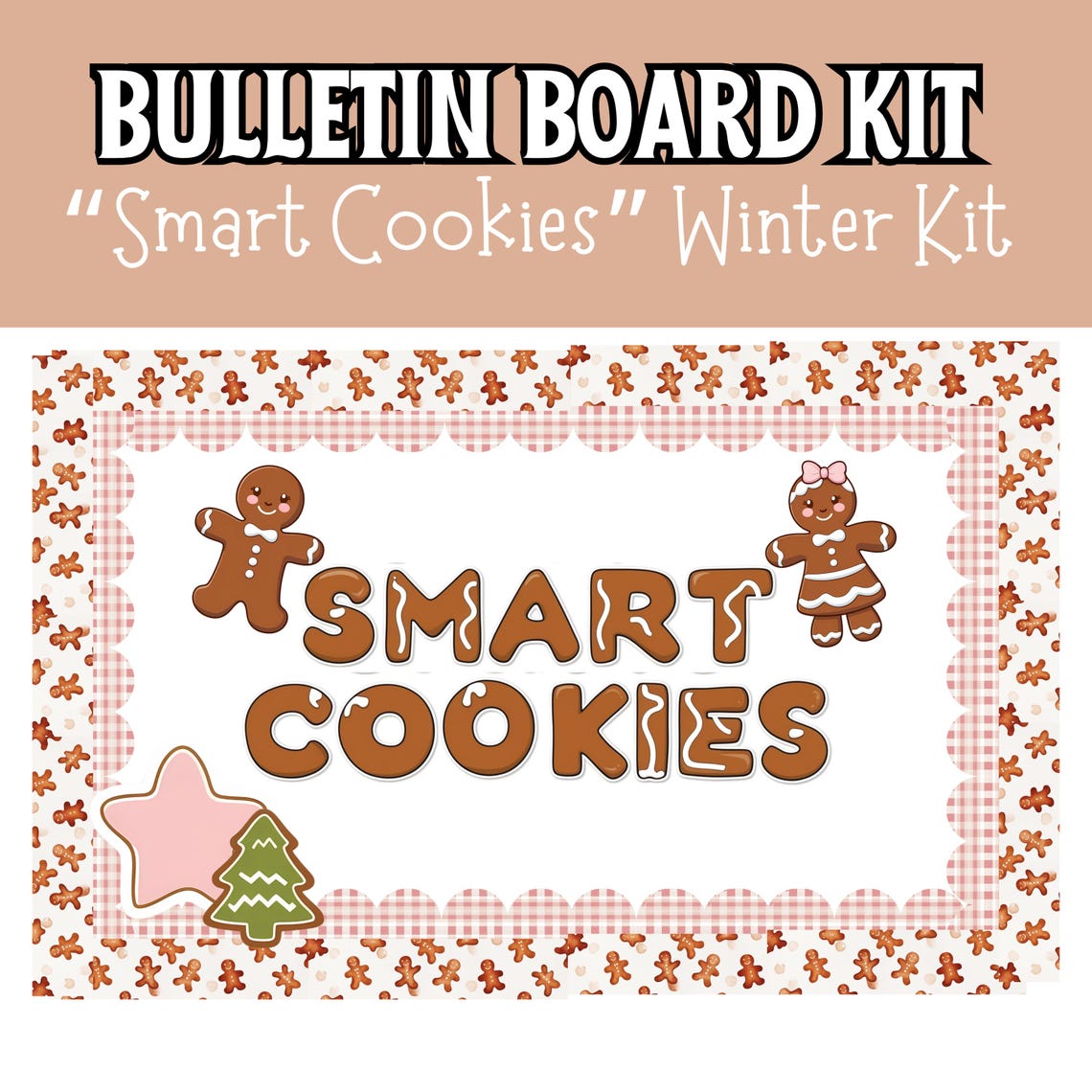 Smart Cookies Gingerbread Man Bulletin Board- Printable Classroom ...