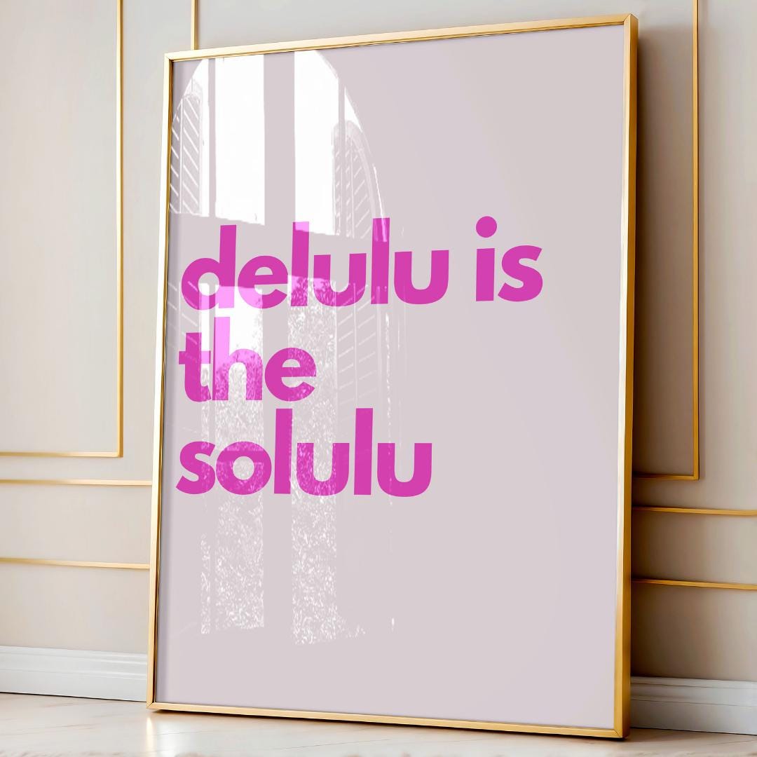 Delulu is the Solulu Print: Quirky Feminine Wall Art (digital Download ...