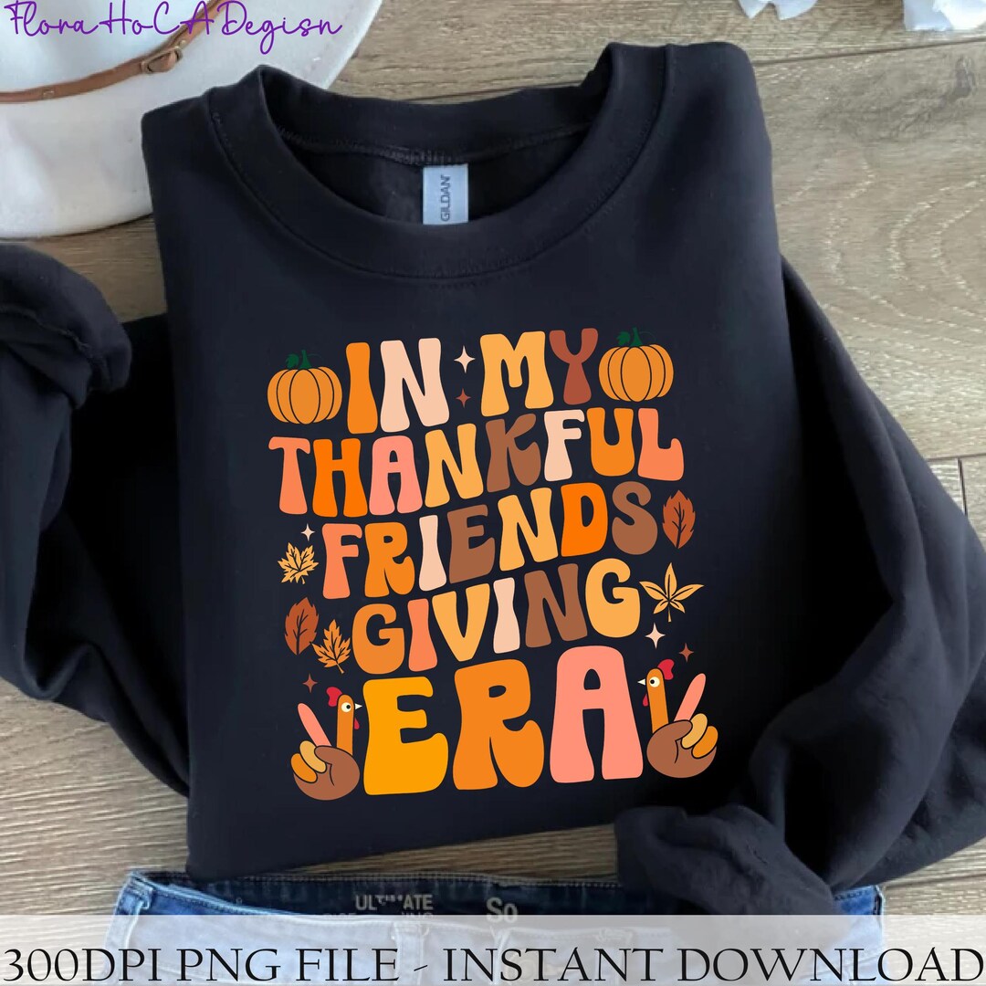 In My Thankful Friends Giving Png, Happy Thanksgiving Png, Thanksgiving ...