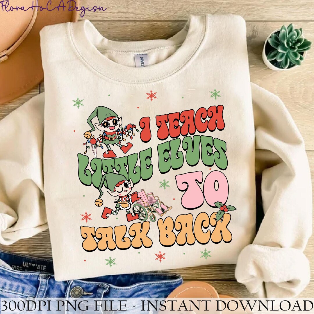 I Teach Little Elves to Talk Back SLP Christmas Png, Speech Therapy ...