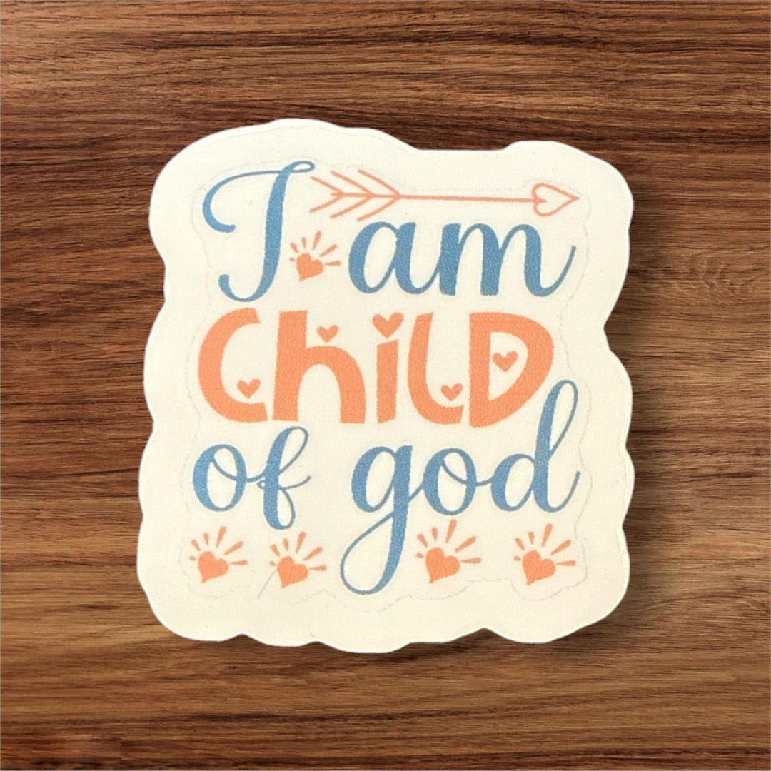 I Am a Child of God Vinyl Sticker - Etsy