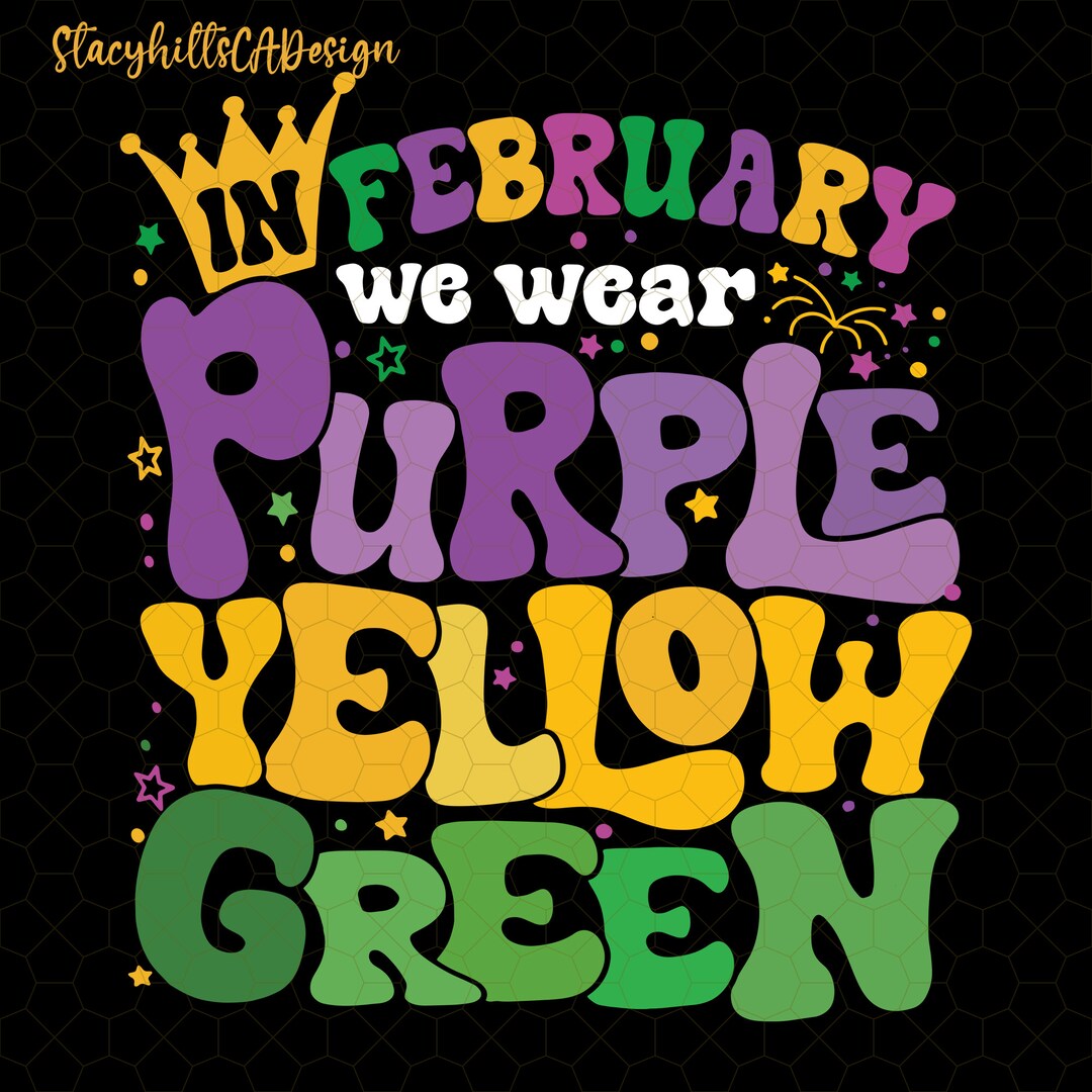 In February We Wear Purple Yellow Green Png, Mardi Gras Carnival Png ...