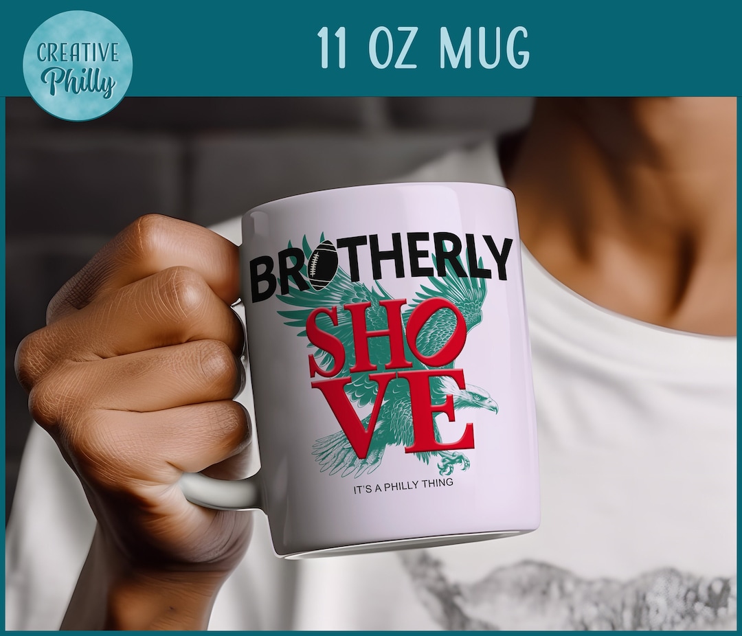 Brotherly Shove Mug Philadelphia Eagles Mug Brotherly Shove - Etsy
