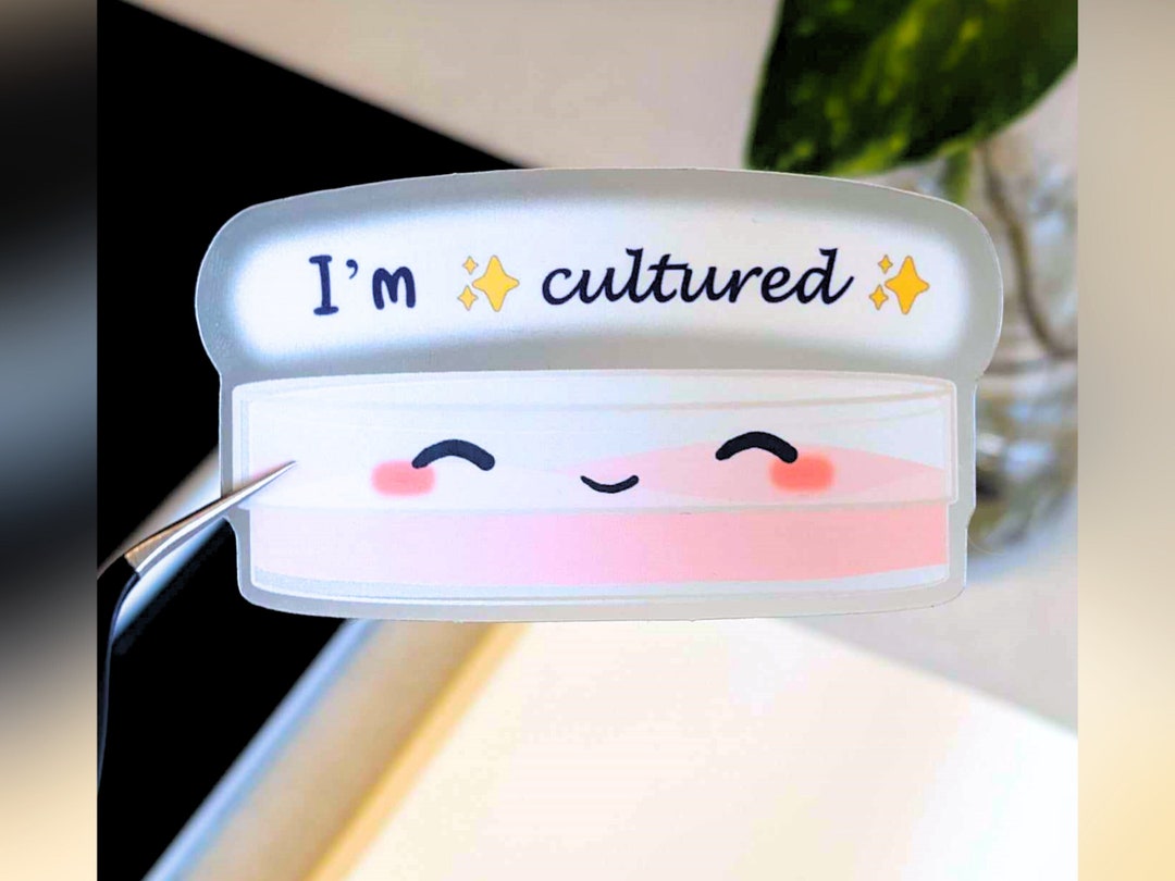 I'm Cultured Petri Dish | Waterproof Vinyl Sticker | Science Research ...