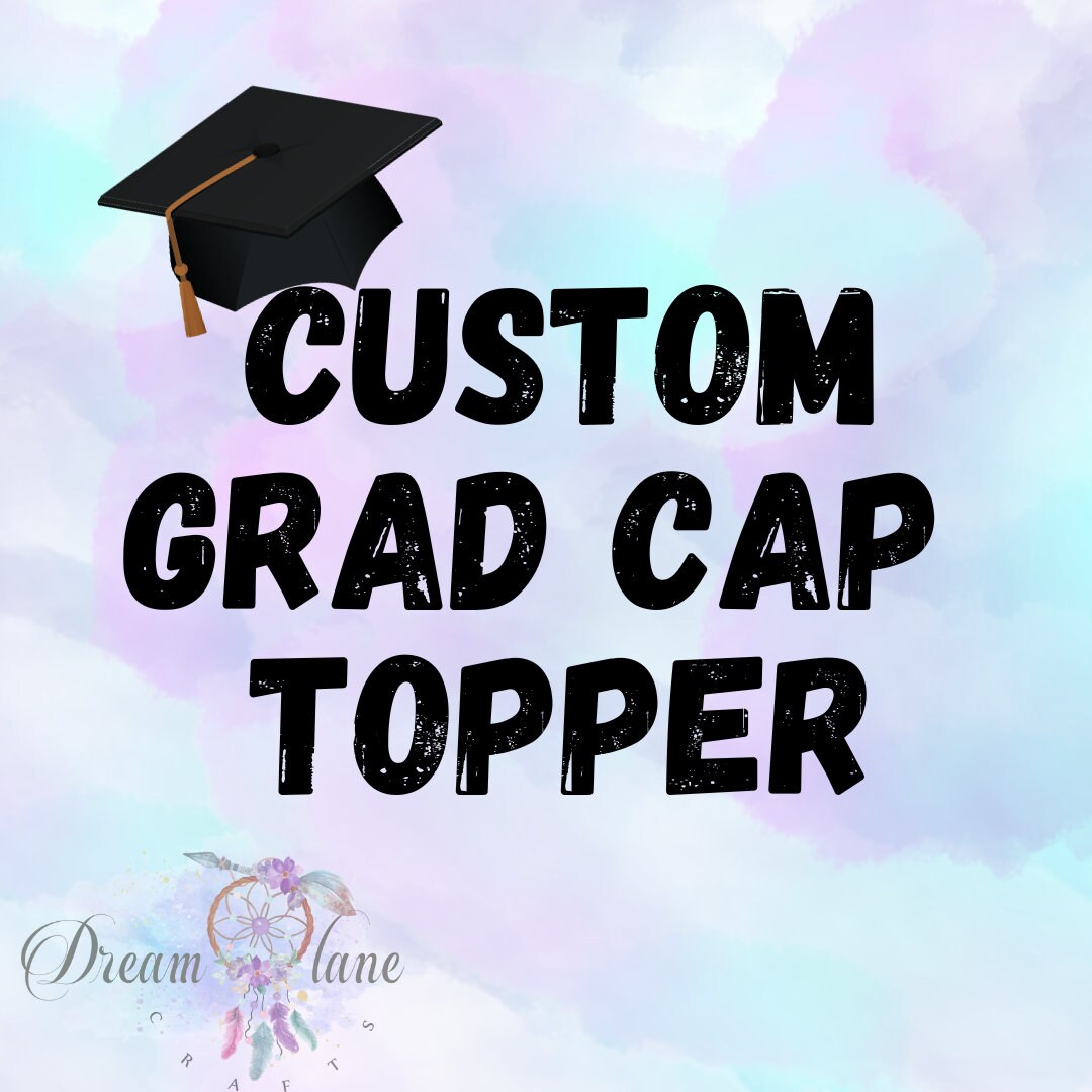 Custom Grad Cap, Graduation Cap Topper, Personalized Grad Cap, 3D Grad ...