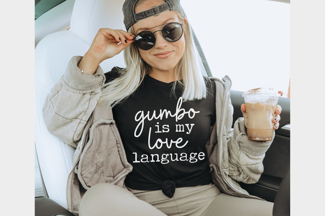 Gumbo is My Love Language Shirt: Funny Foodie Tee - Etsy