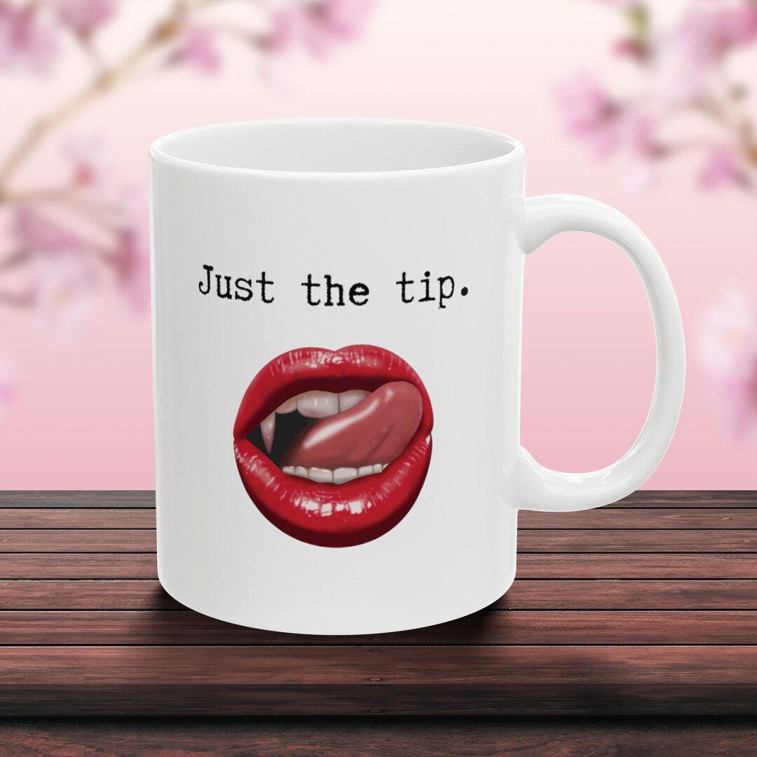 Just the Tip Mug Gift for Vampire Lovers | Funny Vampirism Gift ...