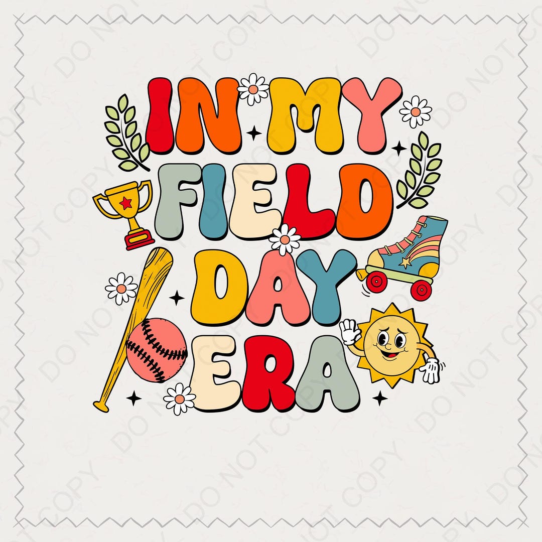 In My Field Day Era 2025 PNG, Field Day Sports PNG, Let the Games Begin ...