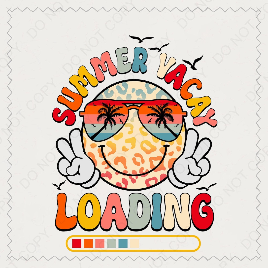 Summer Vacay Loading Smiley Face Summer Break Last Day of School PNG, Let the Games Begin ...