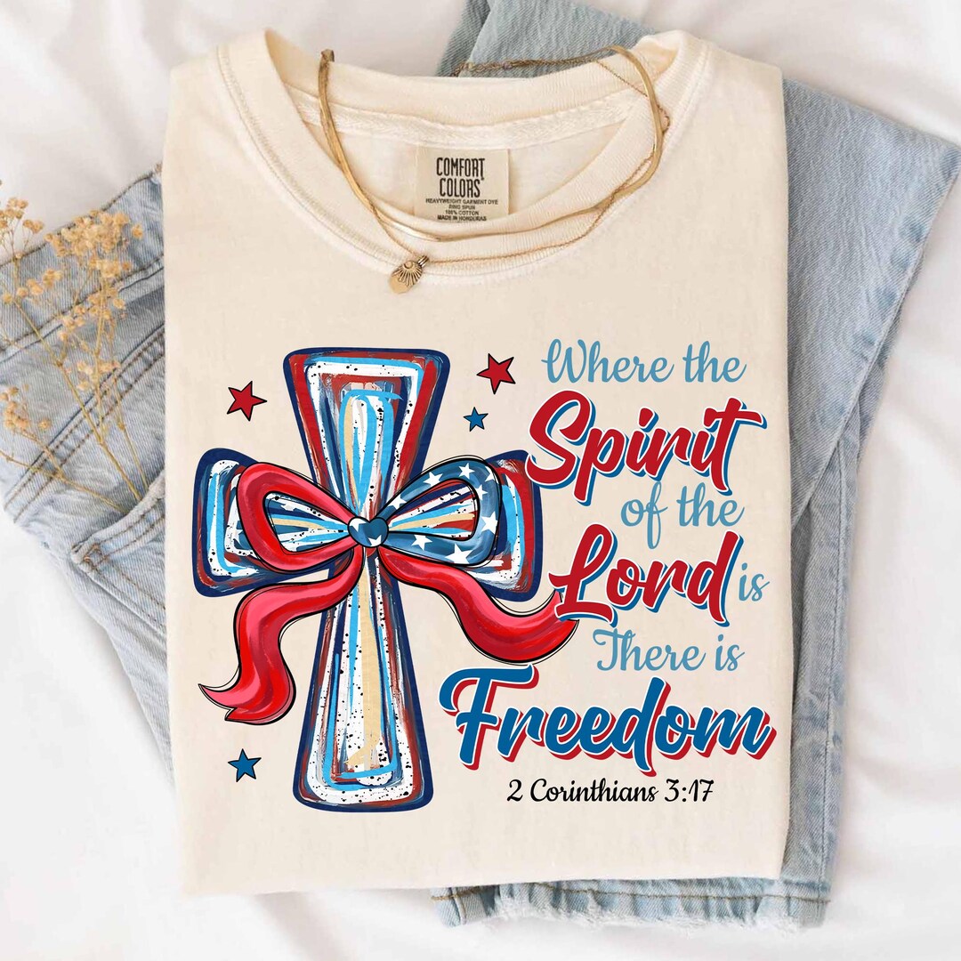 Where the Spirit of the Lord Freedom America 4th of July Jesus ...