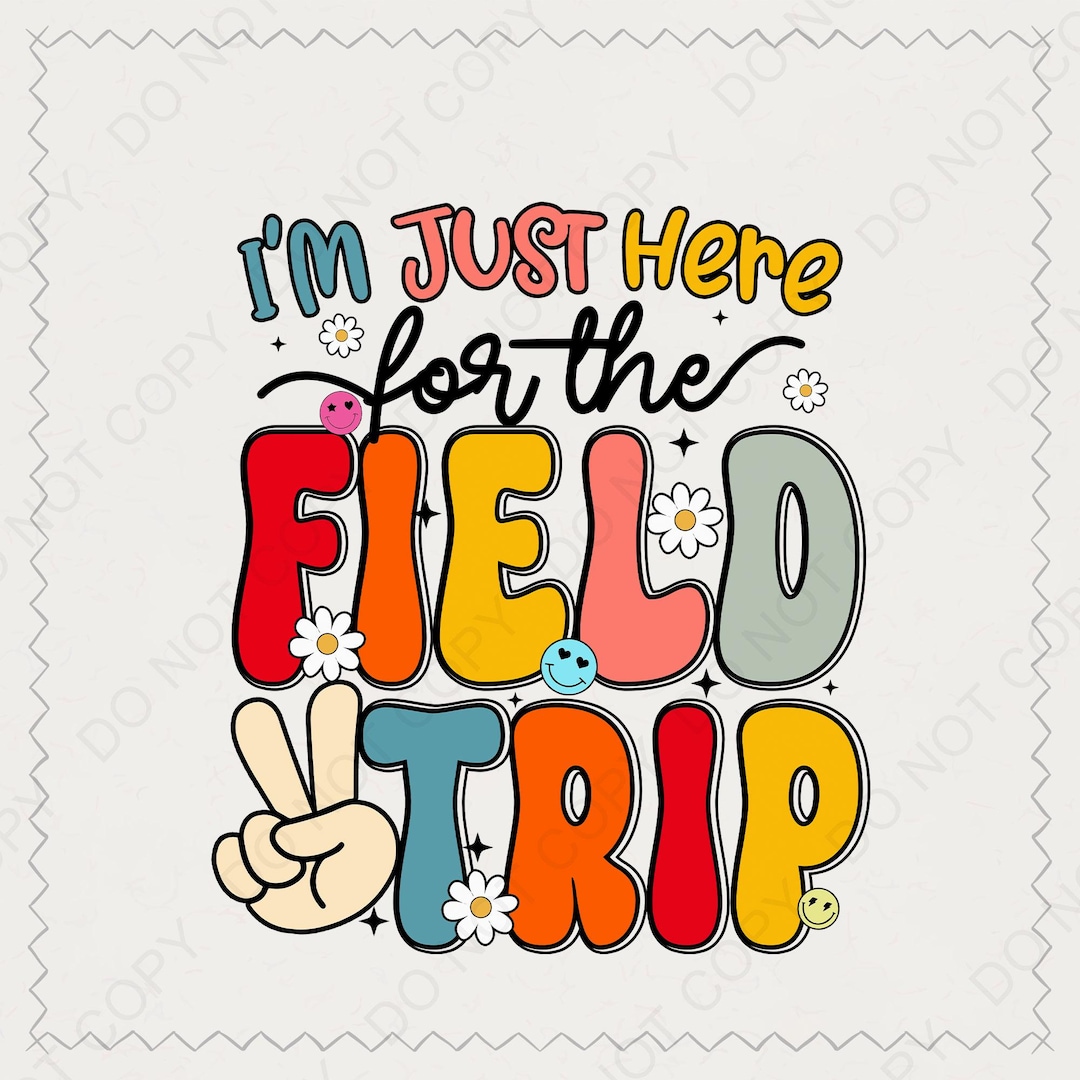 I'm Just Here for the Field Trip PNG, Field Day Sports PNG, Let the ...