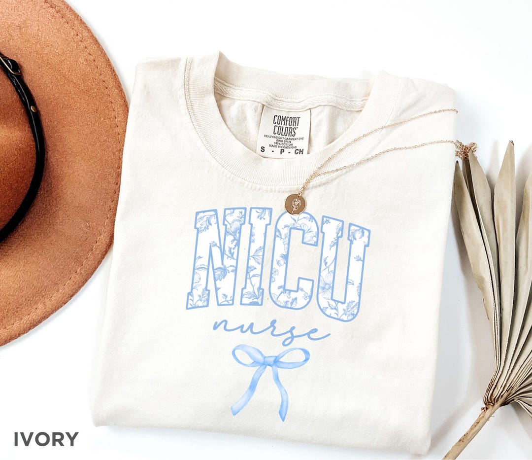 NICU Nurse Shirt Comfort Colors, Neonatal Intensive Care Unit Tshirt ...