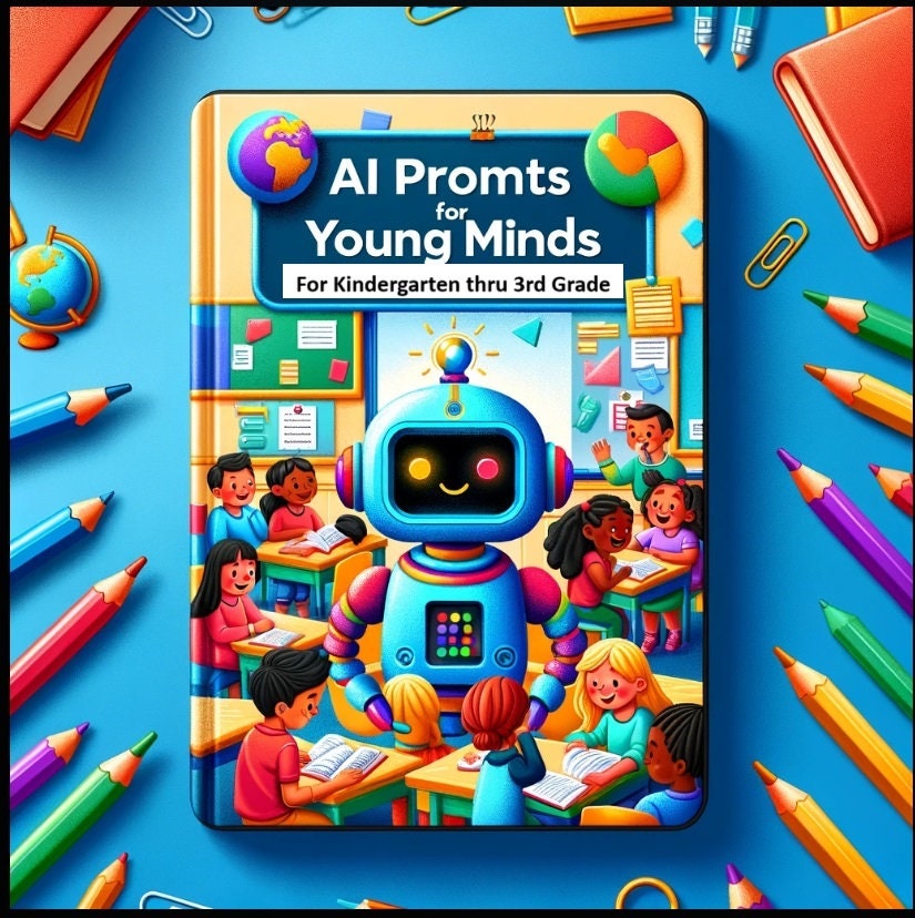 150 AI Prompts for K-3 Teachers & Homeschool: Chat GPT Activities for ...