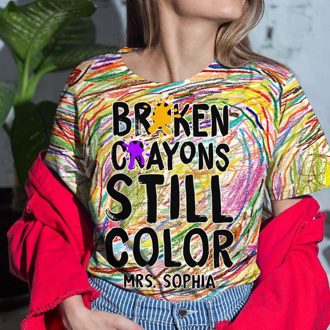 Custom Broken Crayons Still Color Sweatshirt Motivational - Etsy