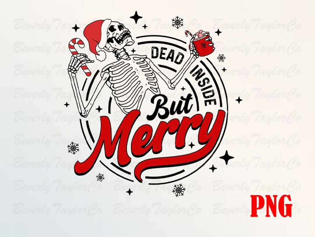 Dead Inside Skeleton Christmas Png Sarcastic Christmas Coffee - Etsy