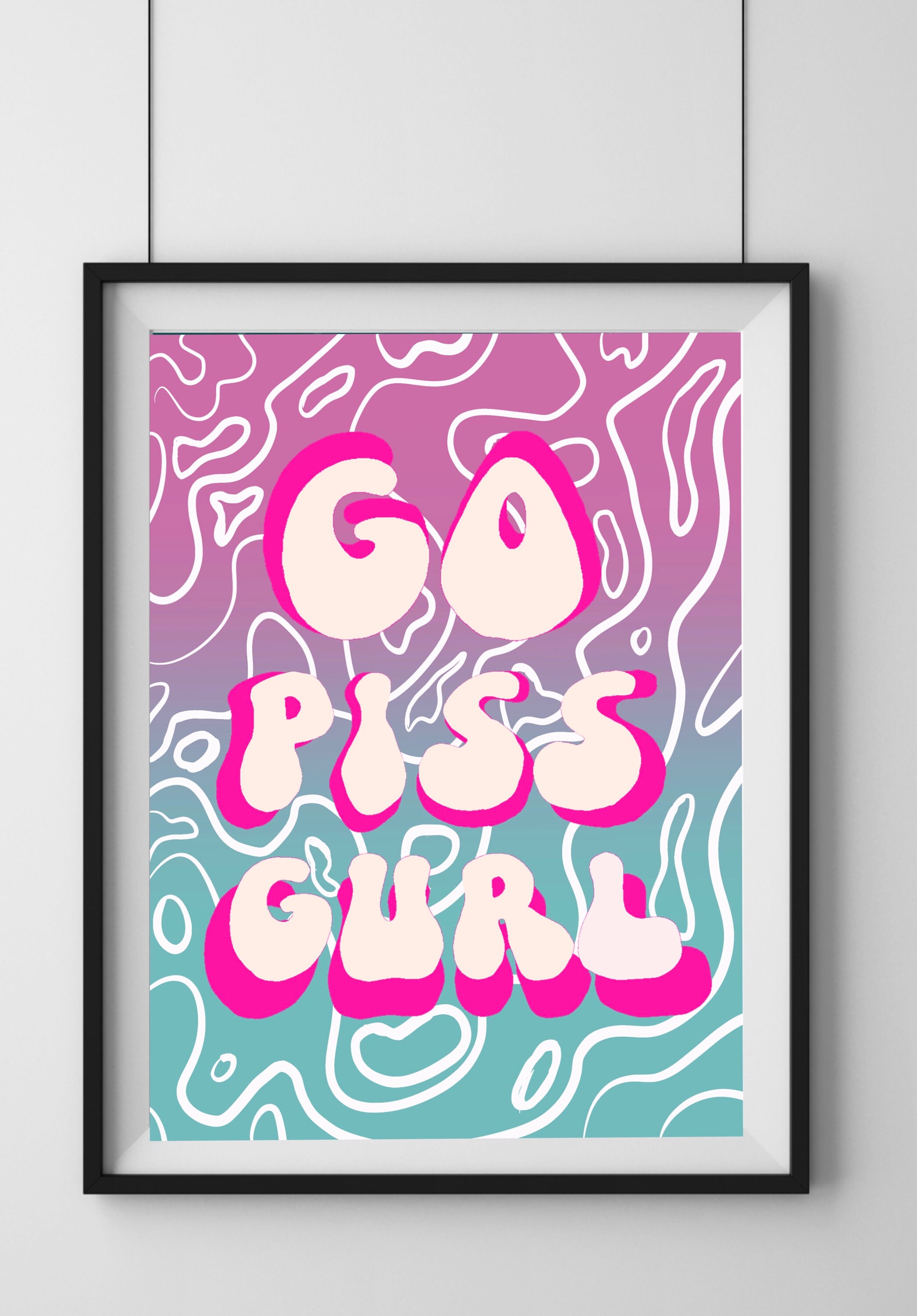 Go Piss Gurl Poster Go Piss Girl Print Wall Decor Bathroom Decor Art ...