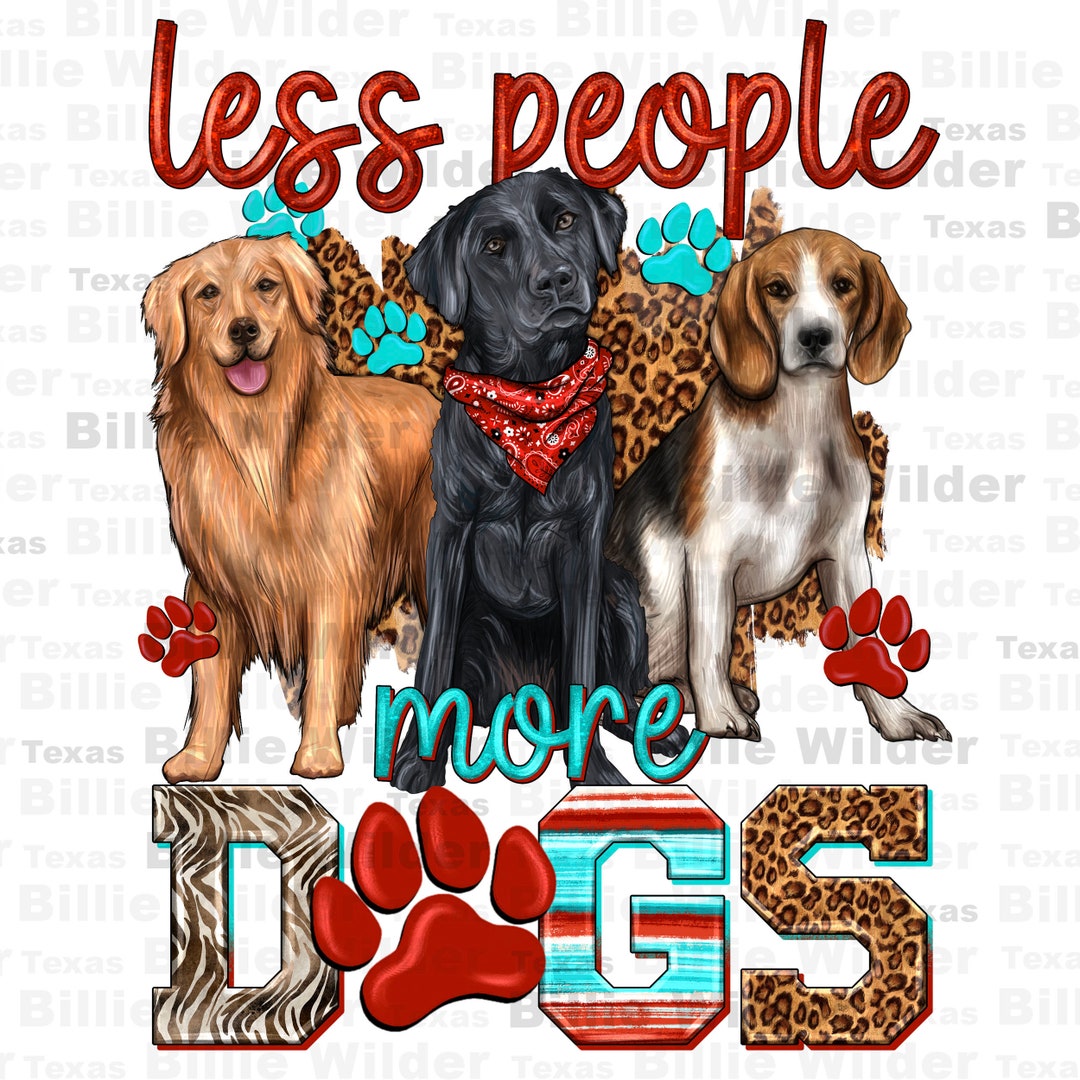 Less People More Dogs Png Sublimation Design Download, Hand Drawn Cat ...