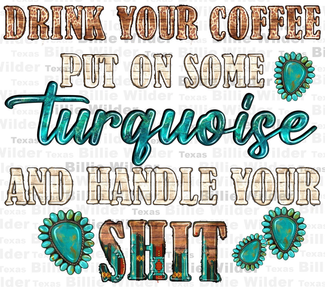 Drink Your Coffee and Handle Your Shit Png Sublimation Design Download ...