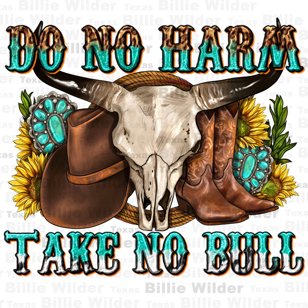 Do No Harm Take No Bull Western Png Sublimation Design Download, Bull ...