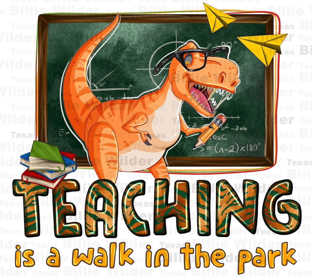 Teaching is a Walk in the Park Png, Teacher's Day Png, Back to School ...