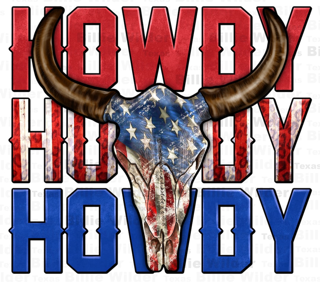 Howdy Howdy Howdy 4th of July Bull Skull Png Sublimation Design ...