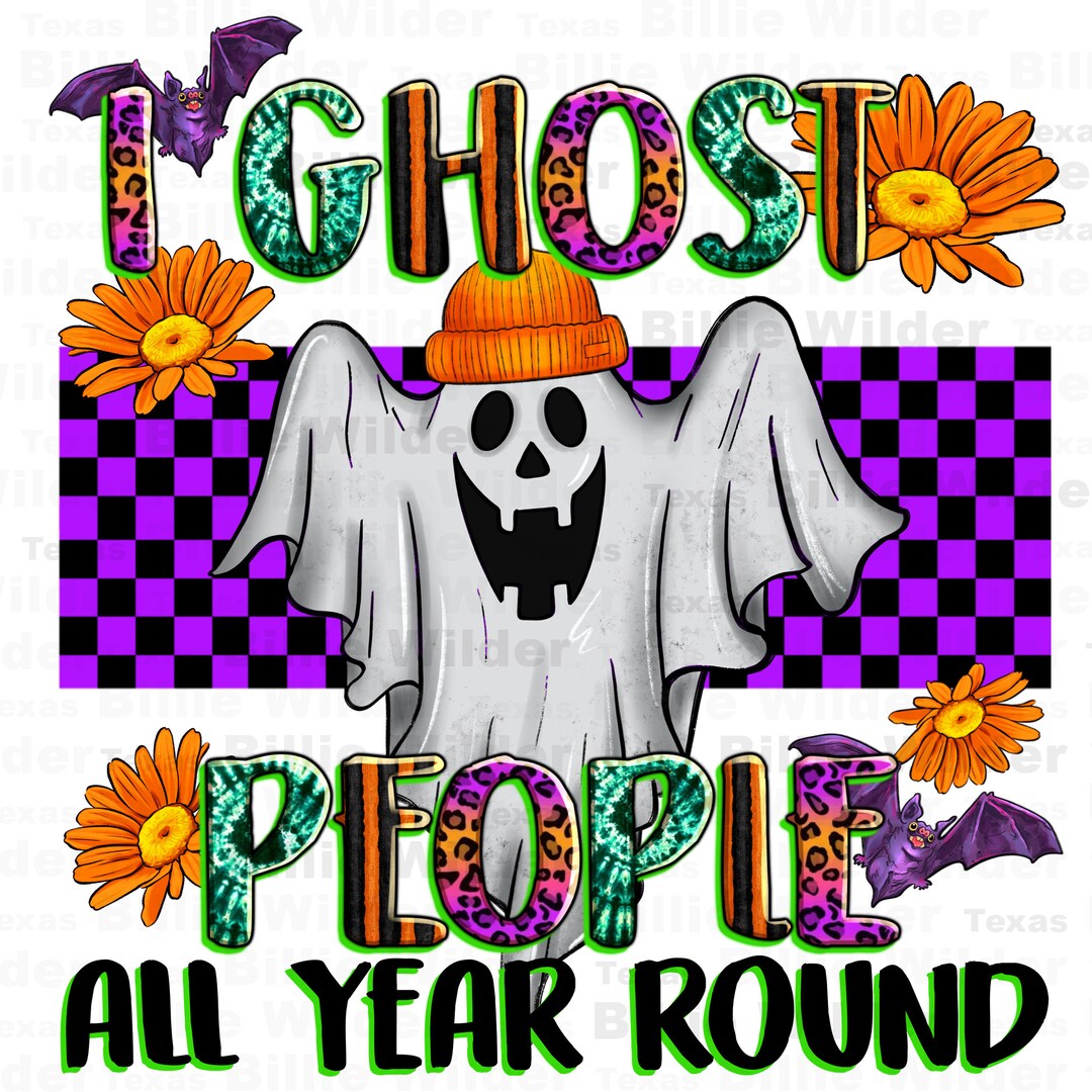 I Ghost People All Year Round Png Sublimation Design Download, Happy Halloween Png, Halloween ...