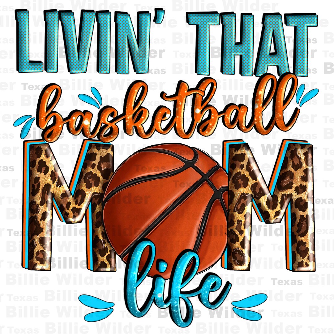 Livin' That Basketball Mom Life Png Sublimation Design Download ...