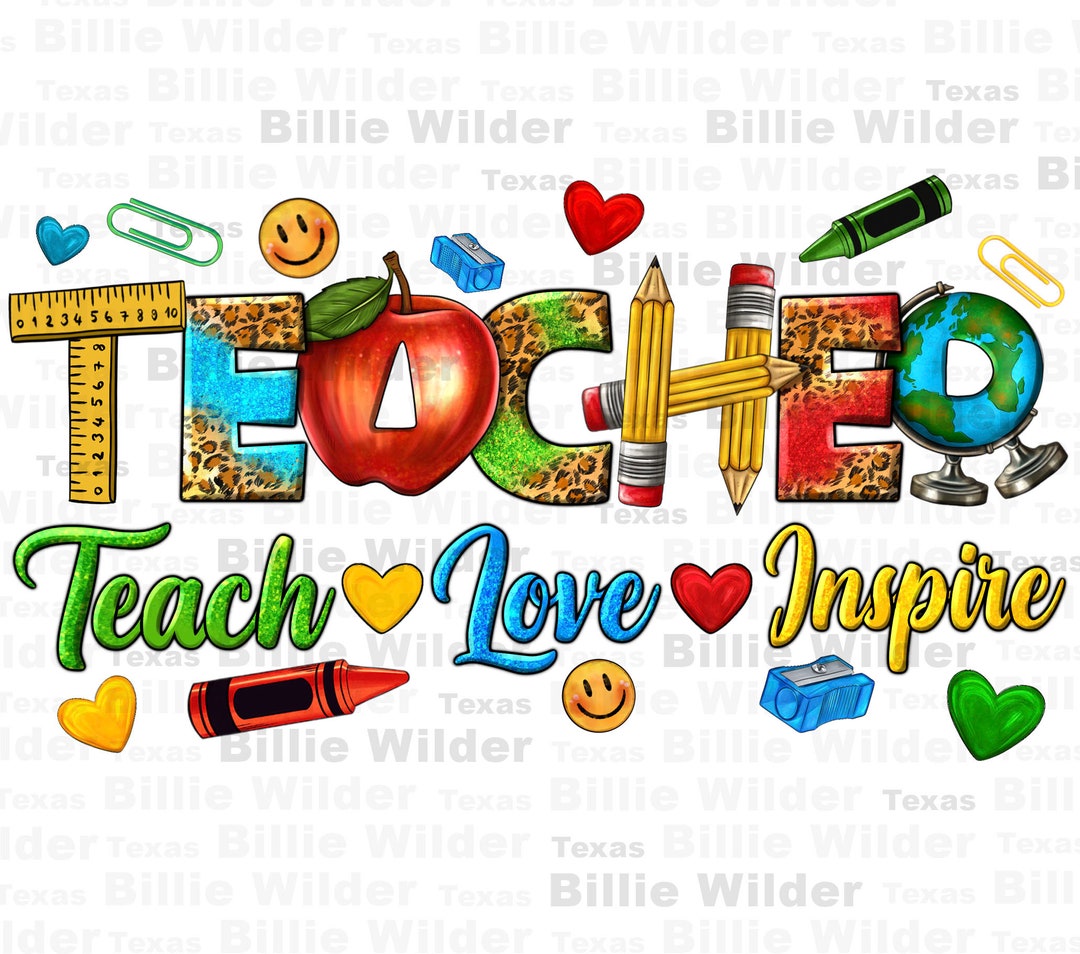 Teacher Teach Love Inspire Png Sublimation Design Download, Teacher's ...