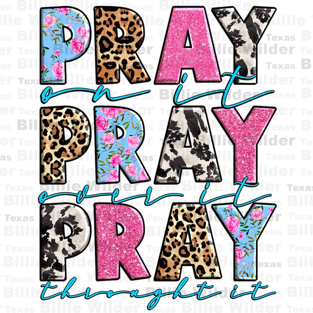 Pray on It Pray Over It Pray Throught It Png Sublimation Design ...
