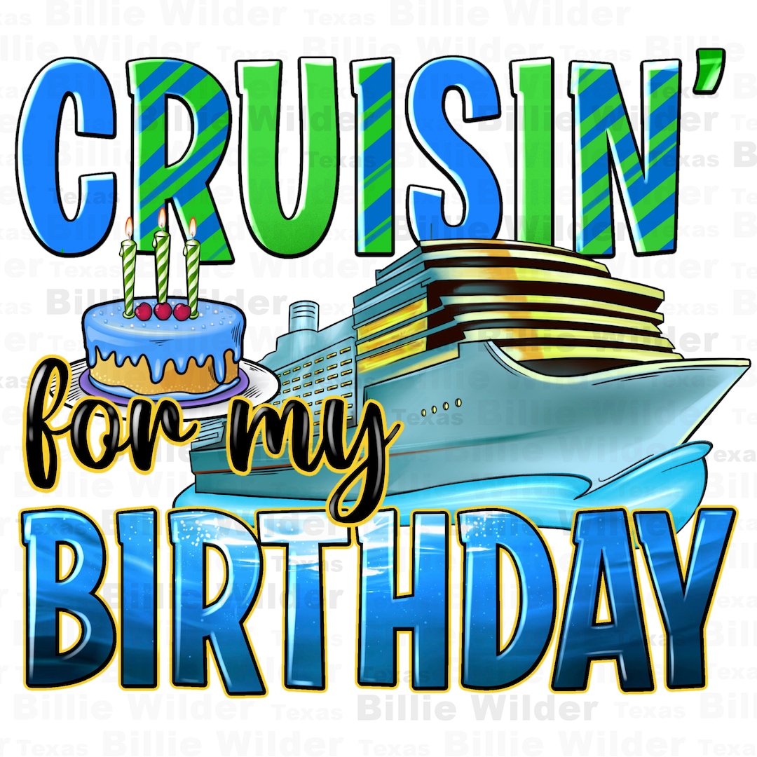 Cruisin' for My Birthday Male Png Sublimation Design Download, Cruise ...