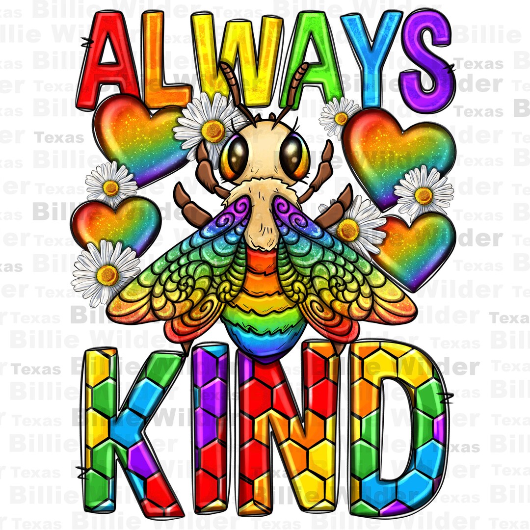 Always Bee Kind Pride LGBTQ+ Png, Love is Love Png, Choose Love Png ...
