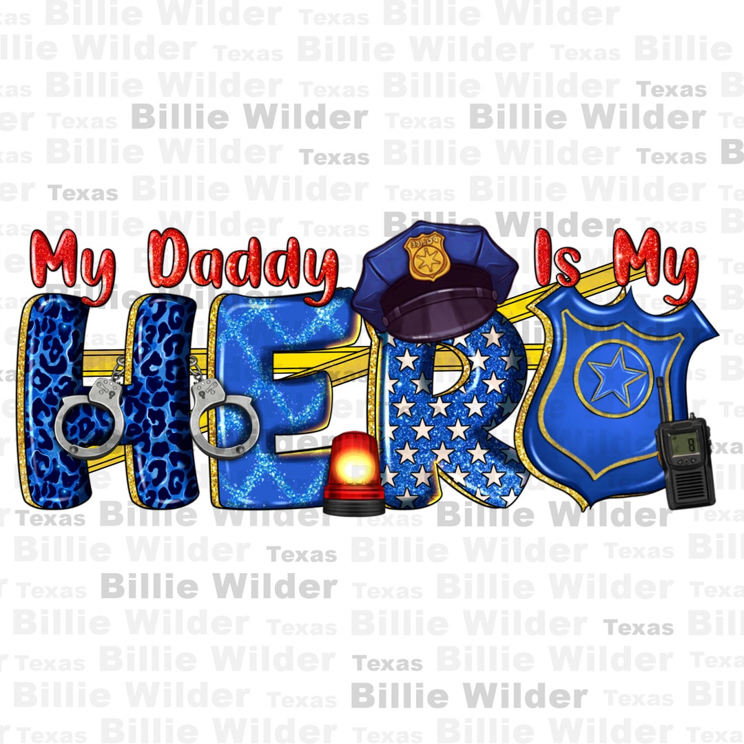 My Daddy is My Hero Police Png Sublimation Design Download, Police Life ...