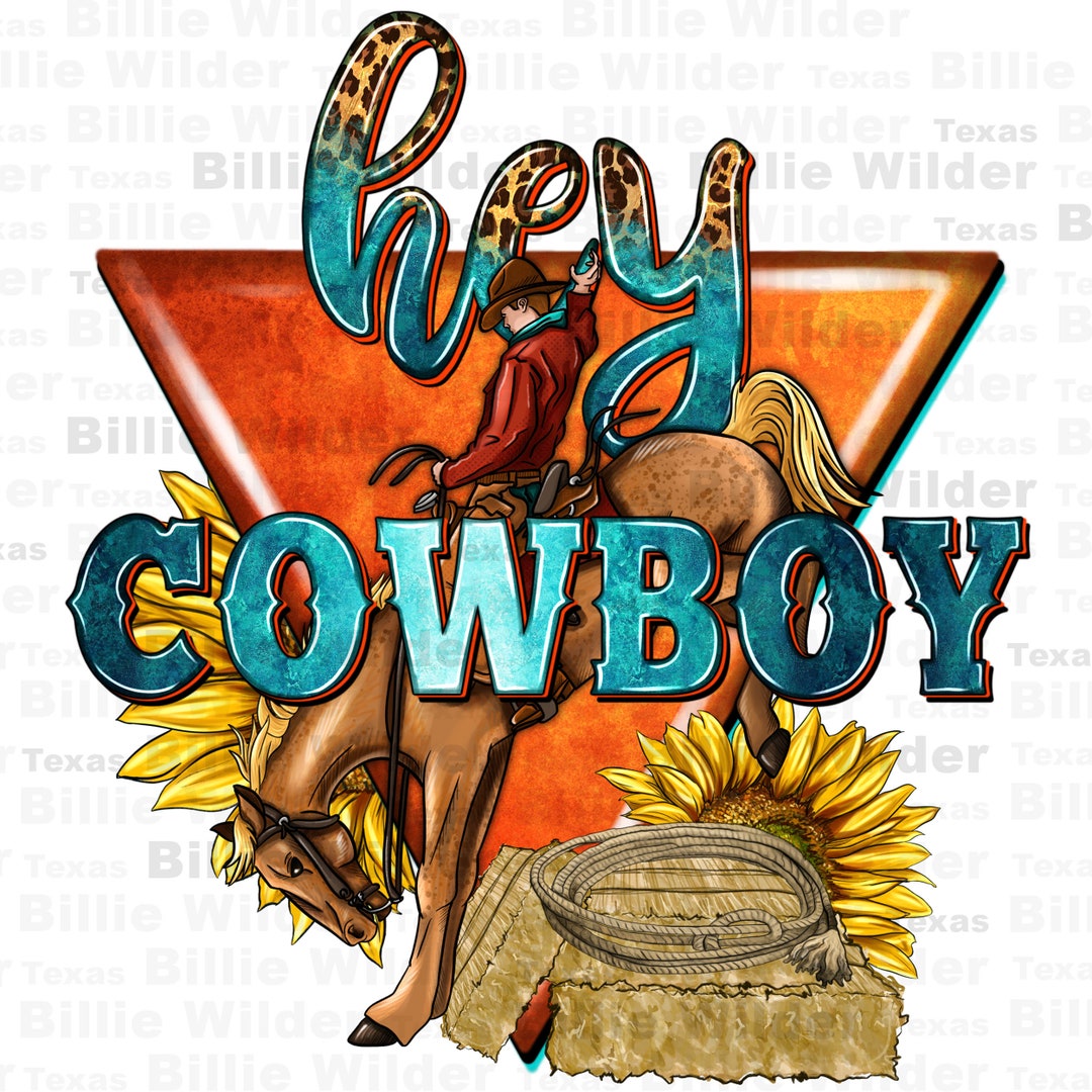 Hey Cowboy With Sunflowers Png Sublimation Design Download, Cowboy Png ...