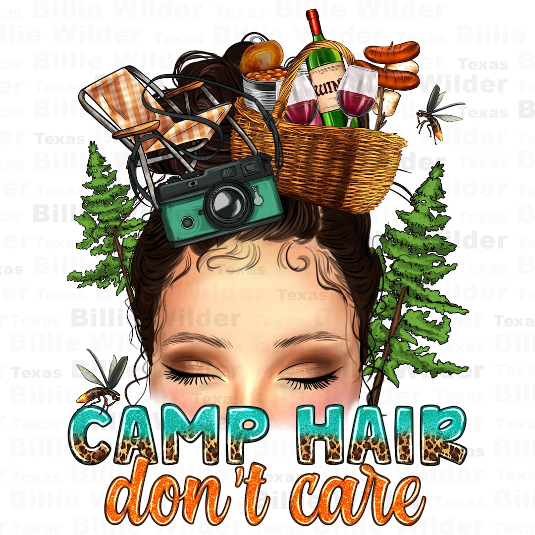 Messy Bun Camp Hair Don't Care Png, Camping Png, Happy Camper Png, Camp ...