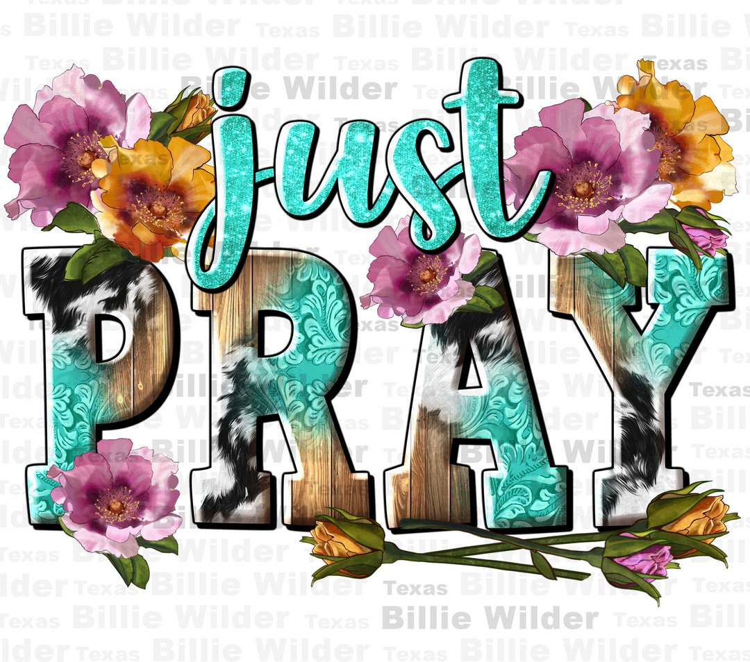 Just Pray Png Sublimation Design Download, Christian Png, Faith Png ...
