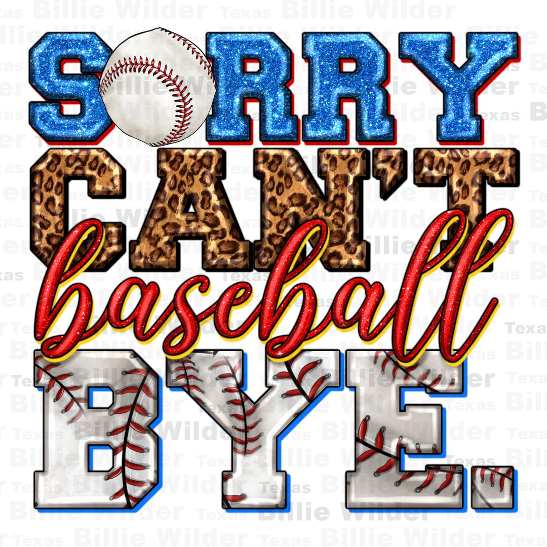 Sorry Can't Baseball Bye Png Sublimation Design Download, Game Day Png ...