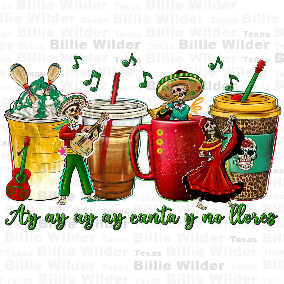 Ay Ay Ay Ay Canta Y No Llores Coffee Cups Png, Mexican Coffee Cups Png ...