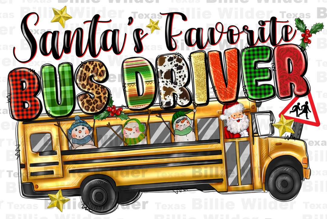 Santa's Favorite School Bus Driver Png Sublimation Design Download ...