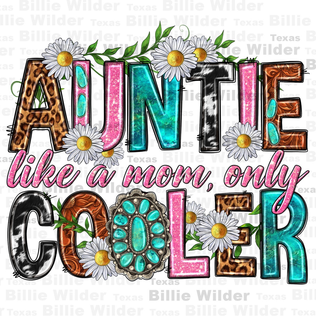 Auntie Like a Mom Only Cooler Sublimation Design Download, Western ...