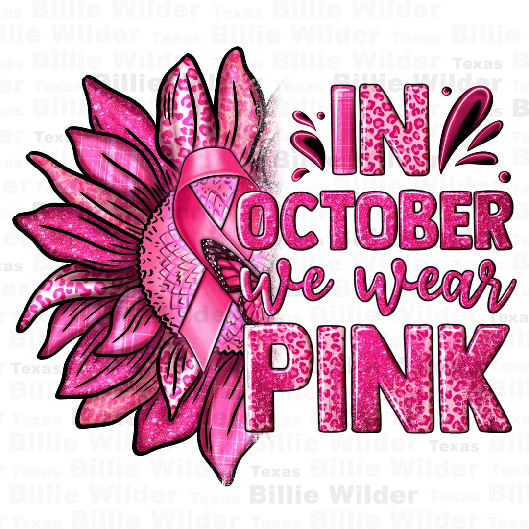 In October We Wear Pink Png Sublimation Design Download, Cancer ...