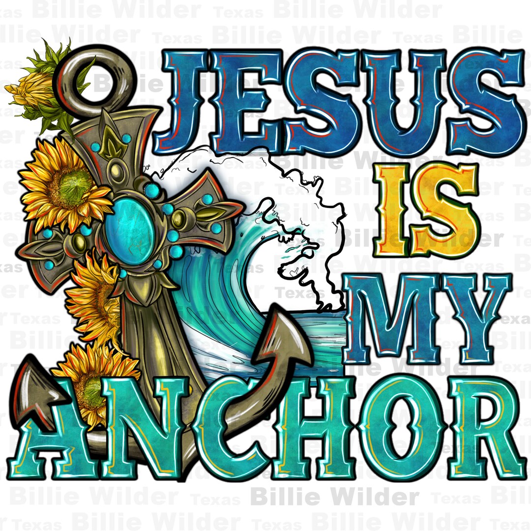 Jesus is My Anchor Png Sublimation Design Download, Christian Png ...