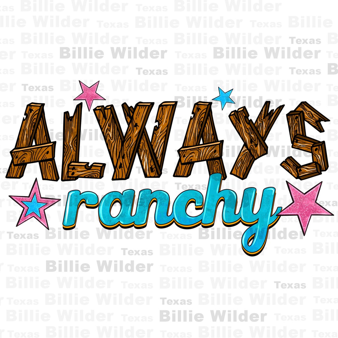 Always Ranchy Png Sublimation Design Download, Cowgirl Png, Cowgirl ...