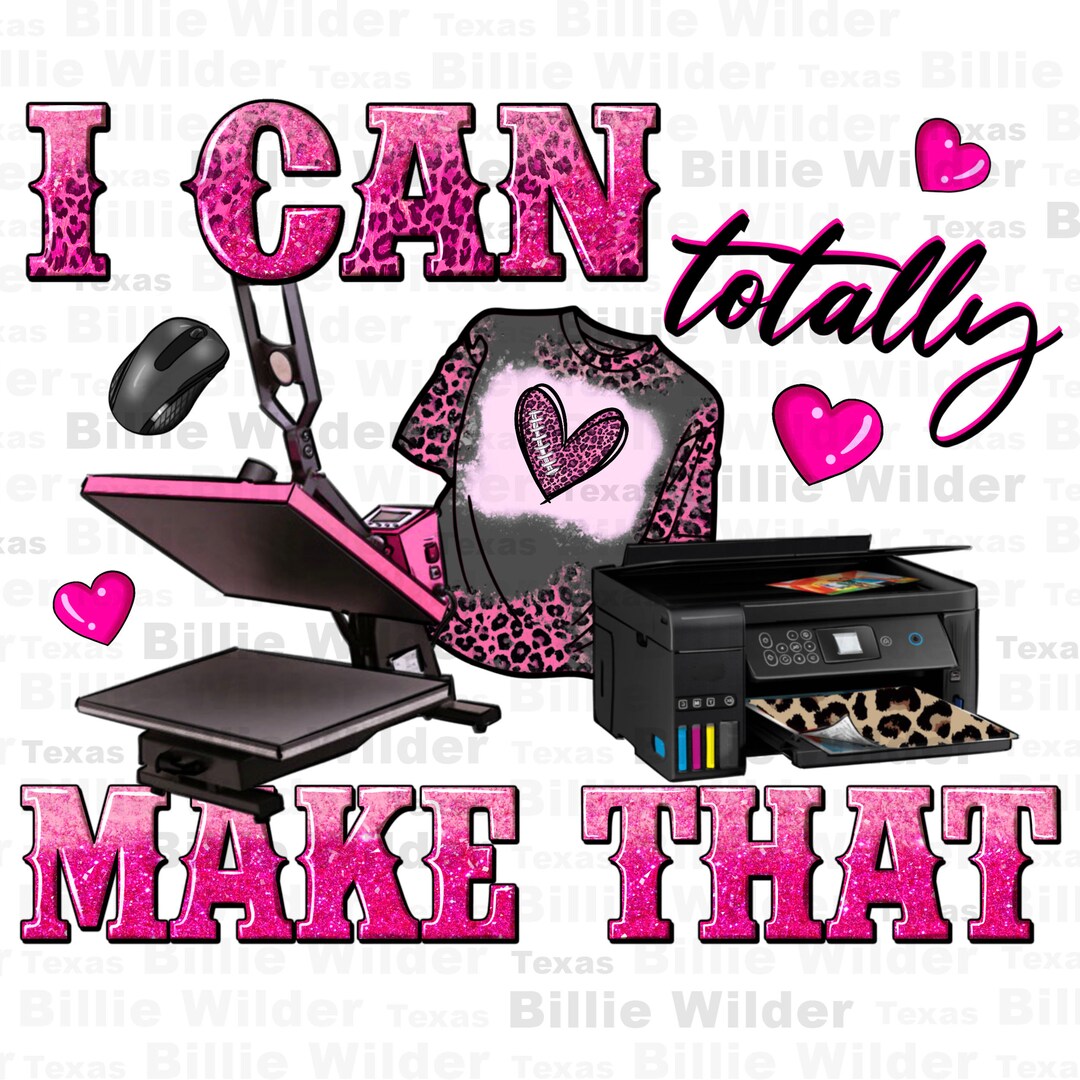 I Can Totally Make That Png Sublimation Design Download, Boss Girl Png ...
